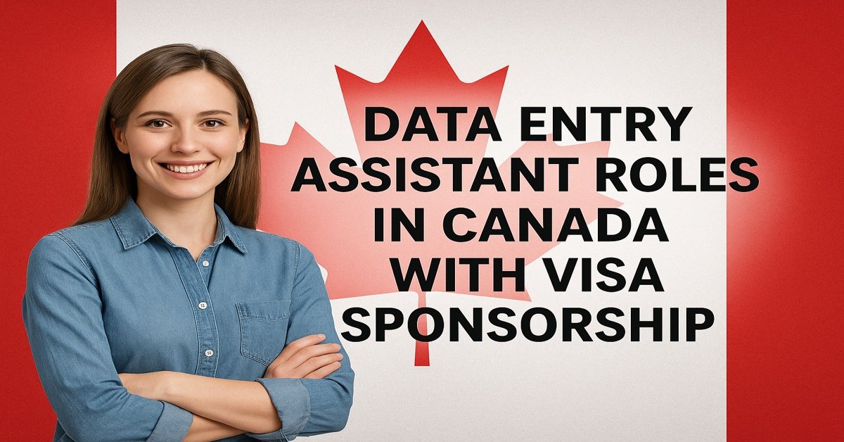 Data Entry Assistant Roles In Canada With Visa Sponsorship
