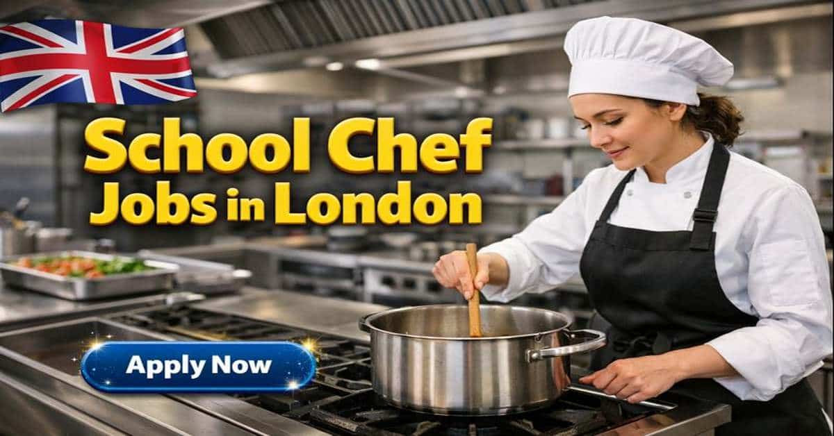 School Chef Jobs in London 2026