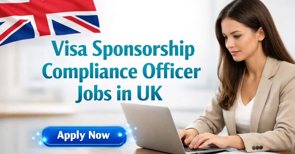 Visa Sponsorship Compliance Officer Jobs in UK 2026
